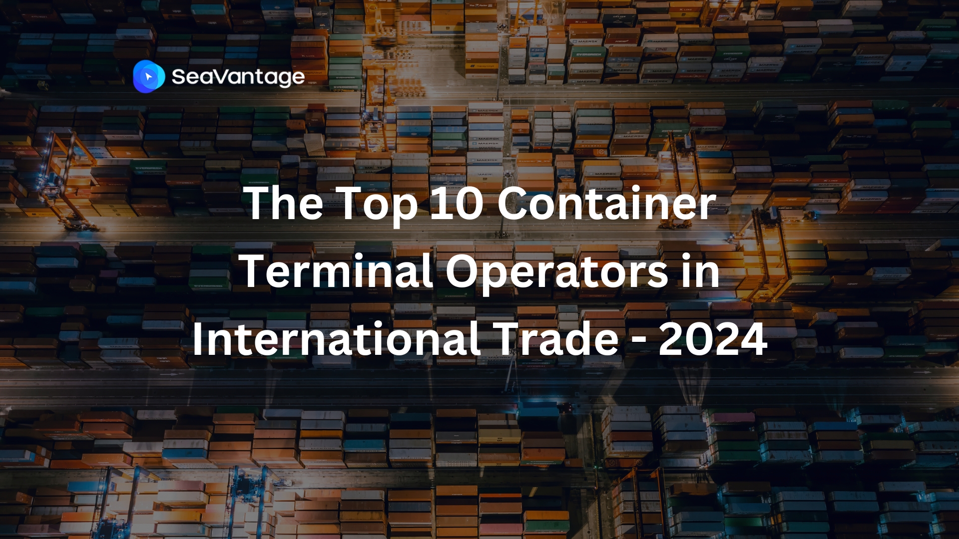 The Top 10 Container Terminal Operators in International Trade - 2024